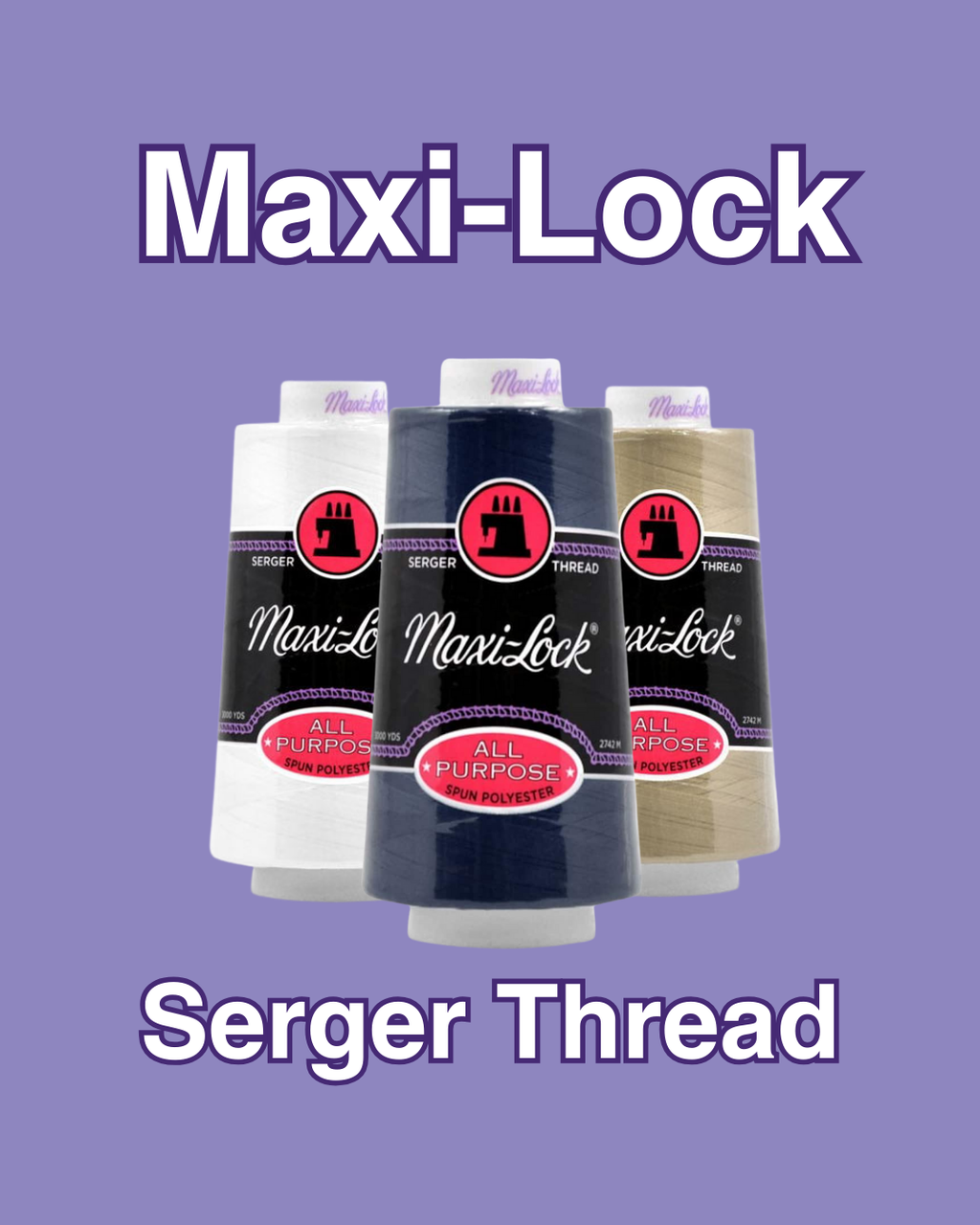 Maxi-Lock Serger Thread – Fabric Mart